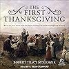 The First Thanksgiving: What the Real Story Tells Us About Loving God ...
