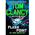 Amazon.com: Tom Clancy Flash Point (A Jack Ryan Jr. Novel): 9780593422786: Bentley, Don: Books