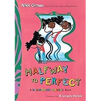 Halfway to Perfect: A Dyamonde Daniel Book: Grimes, Nikki, Christie, R ...