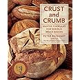 Crust and Crumb: Master Formulas for Serious Bread Bakers [A Baking ...