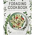 Foraging Cookbook: 75 Recipes to Make the Most of Your Foraged Finds ...