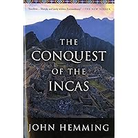The Conquest of the Incas: Hemming, John: 9780156028264: Amazon.com: Books