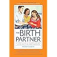 The Birth Partner, 4th Edition, Completely Revised and Updated: A ...