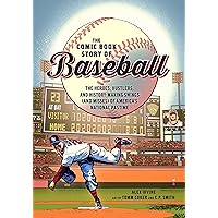 The Comic Book Story of Baseball: The Heroes, Hustlers, and History ...