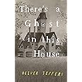 There's a Ghost In This House: Jeffers, Oliver: 9780593466186: Amazon ...