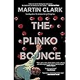The Plinko Bounce: Clark, Martin: 9781644283776: Amazon.com: Books