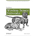 Building Wireless Sensor Networks: with ZigBee, XBee, Arduino, and ...
