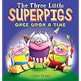 Amazon.com: The Three Little Superpigs: Once Upon a Time: 9781338245486 ...