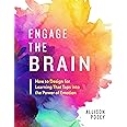 Engage the Brain: How to Design for Learning That Taps into the Power ...