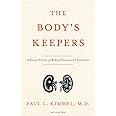 The Body's Keepers: A Social History of Kidney Failure and Its ...