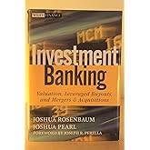 Investment Banking: Valuation, Leveraged Buyouts, and Mergers and ...