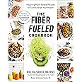 The Fiber Fueled Cookbook: Inspiring Plant-Based Recipes to Turbocharge ...