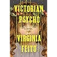 Victorian Psycho: A Novel: Feito, Virginia: 9781631498633: Amazon.com ...