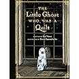 The Little Ghost Who Was a Quilt - Gift Edition (A Little Ghost Quilt ...
