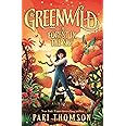 Greenwild: The Forest in the Sky (Greenwild, 3): Thomson, Pari ...