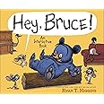 Hey, Bruce!: An Interactive Book (Mother Bruce Series): Higgins, Ryan T ...