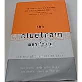 The Cluetrain Manifesto: The End of Business as Usual: Locke ...