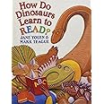 How Do Dinosaurs Learn to Read?: Yolen, Jane, Teague, Mark ...