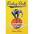 Finley Ball: How Two Baseball Outsiders Turned the Oakland A's into a ...