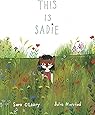 This Is Sadie: Sara O'Leary, Julie Morstad: 9781770495326: Books ...