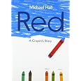 Amazon.com: Red: A Crayon's Story: 9780062252098: Hall, Michael, Hall ...