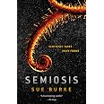 Amazon.com: Semiosis: A Novel (Semiosis Duology): 9780765391360: Burke ...