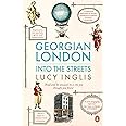 Georgian London: Into The Streets: Inglis, Lucy: 9780670920143: Books ...