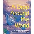 A Drop Around the World: The Science Of Water Cycles On Planet Earth ...