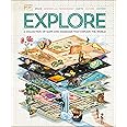 Explore: A Collection of Maps and Diagrams That Explain the World: DK ...