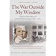The War Outside My Window: The Civil War Diary of LeRoy Wiley Gresham ...