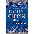 All We Ever Wanted: A Novel: Giffin, Emily: 9780399178924: Amazon.com ...