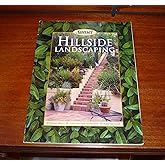 Hillside Landscaping: A Complete Guide to Successful Gardens on Sloping ...