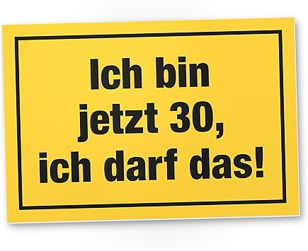 DankeDir! 30 Jahre - Ich darf das, Kunststoff Schild - Geschenk 30 ...