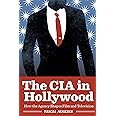The CIA in Hollywood: How the Agency Shapes Film and Television ...