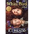 White Bird: A Novel: Based on the Graphic Novel (Wonder): Palacio, R. J ...