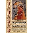 The Sacred Hoop: Recovering the Feminine in American Indian Traditions ...