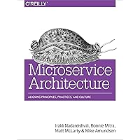 Amazon.com: Microservice Architecture: Aligning Principles, Practices ...