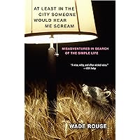 At Least in the City Someone Would Hear Me Scream: Misadventures in ...