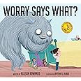 Amazon.com: Worry Says What?: A Picture Book About Using Self-Talk to ...