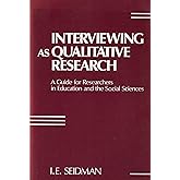 Interviewing as Qualitative Research: A Guide for Researchers in ...