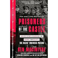 Prisoners of the Castle: An Epic Story of Survival and Escape from ...
