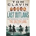 The Last Outlaws: The Desperate Final Days of the Dalton Gang: Clavin ...