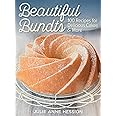 Beautiful Bundts: 100 Recipes for Delicious Cakes and More: Hession ...