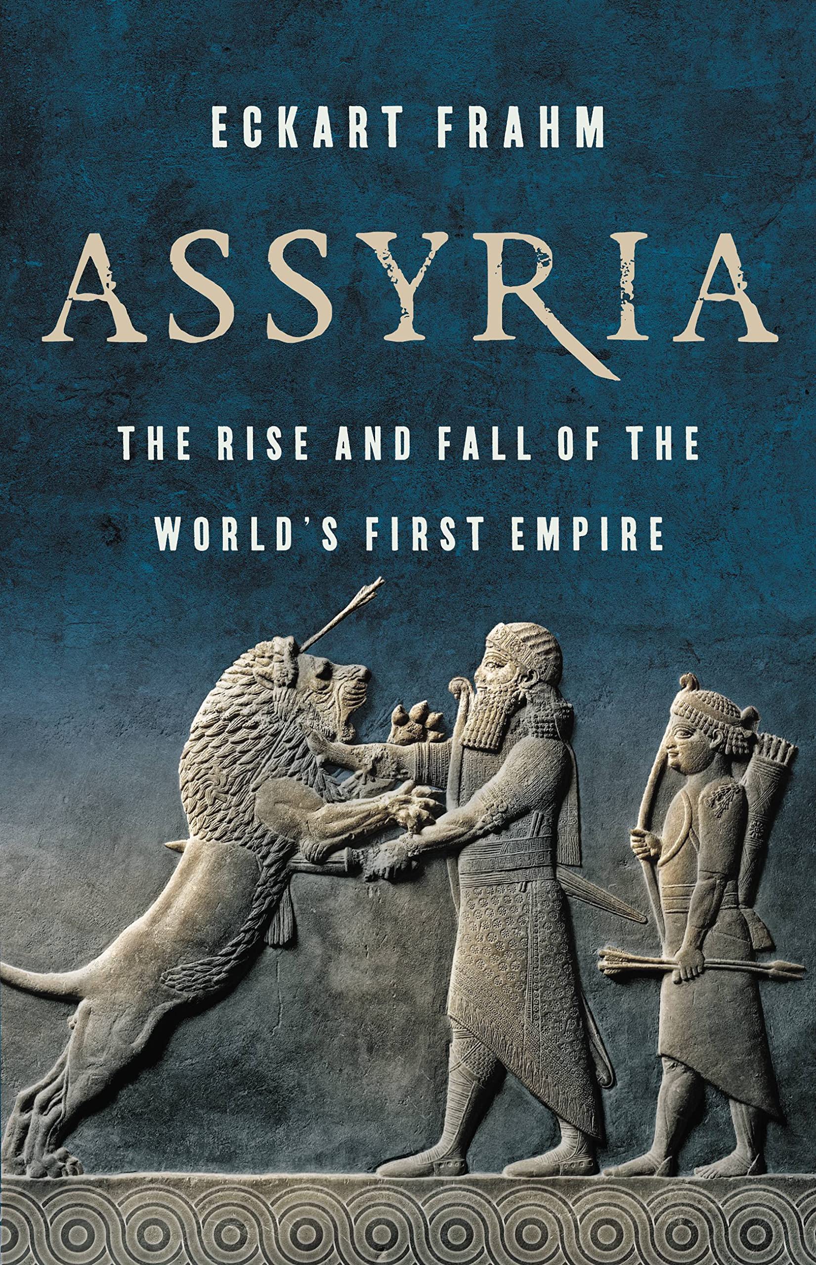 Mua Assyria: The Rise and Fall of the World’s First Empire Assyria: The ...