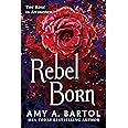 Rebel Born (Secondborn): Bartol, Amy A.: 9781503936935: Amazon.com: Books