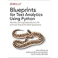 Blueprints for Text Analytics Using Python: Machine Learning-Based Solutions for Common Real ...