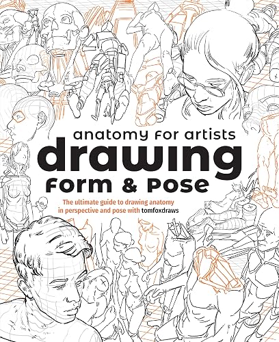 Anatomy for Artists: Drawing Form & Pose: The ultimate guide to drawing ...