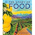 The Story of Food: An Illustrated History of Everything We Eat: DK ...