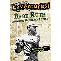 Babe Ruth and the Baseball Curse (Totally True Adventures): How the Red ...