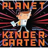 Planet Kindergarten: 100 Days in Orbit: Ganz-Schmitt, Sue, Prigmore ...